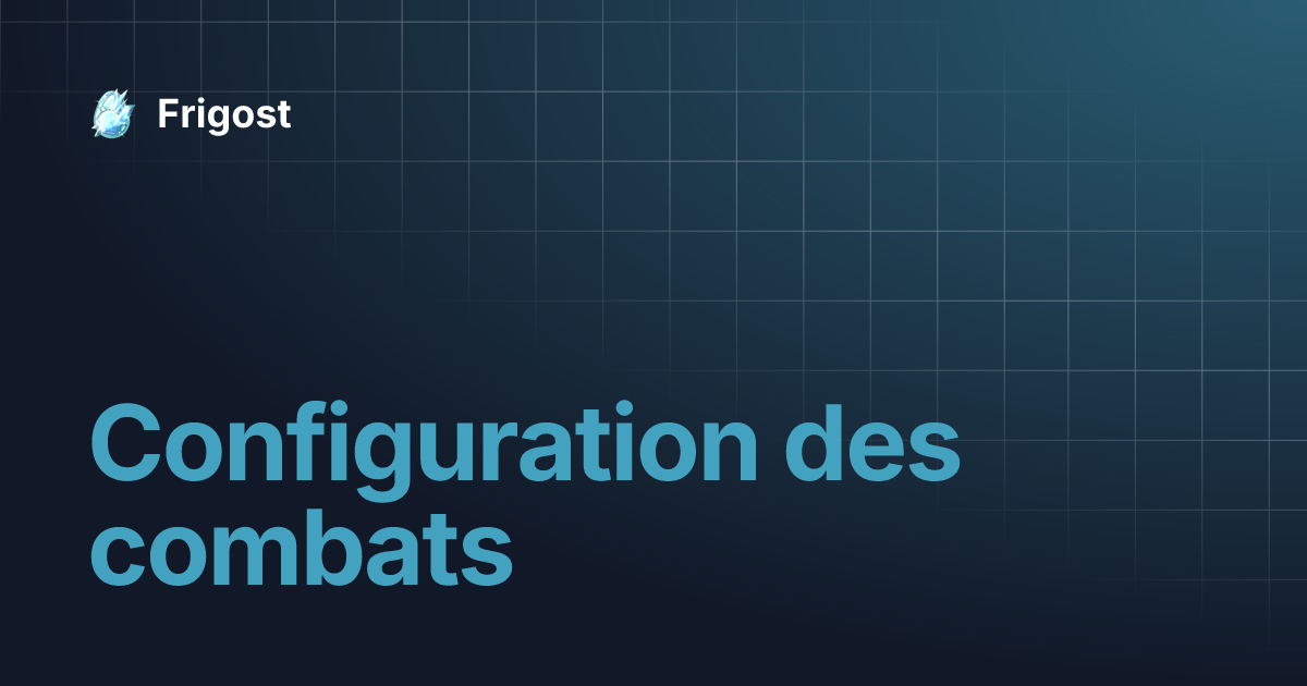 Configuration des combats | Frigost
