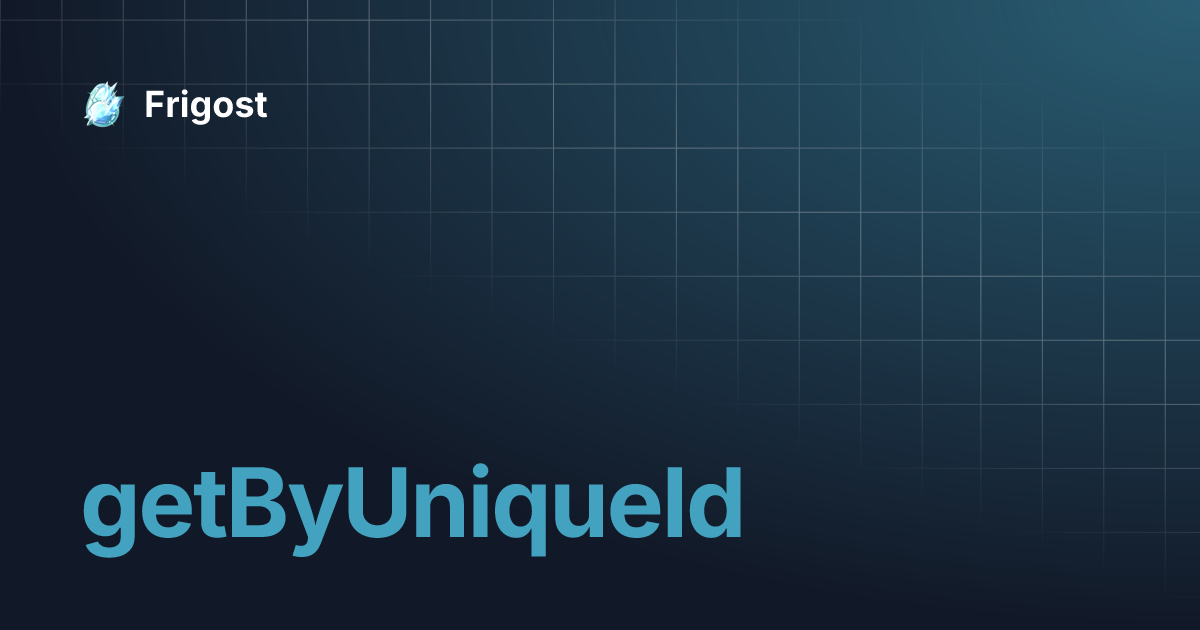 getByUniqueId | Frigost
